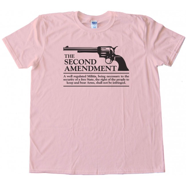 The Second Amendment Gun Rights Tee Shirt