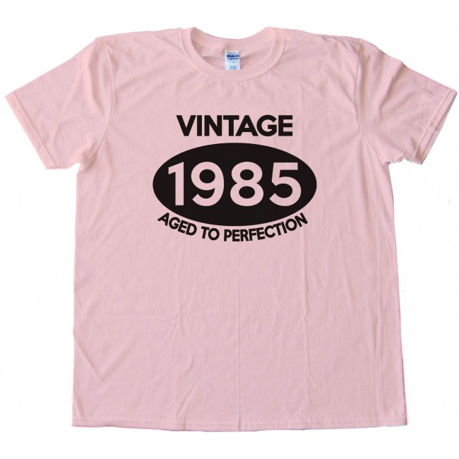 Vintage 1985 Aged To Perfection Tee Shirt